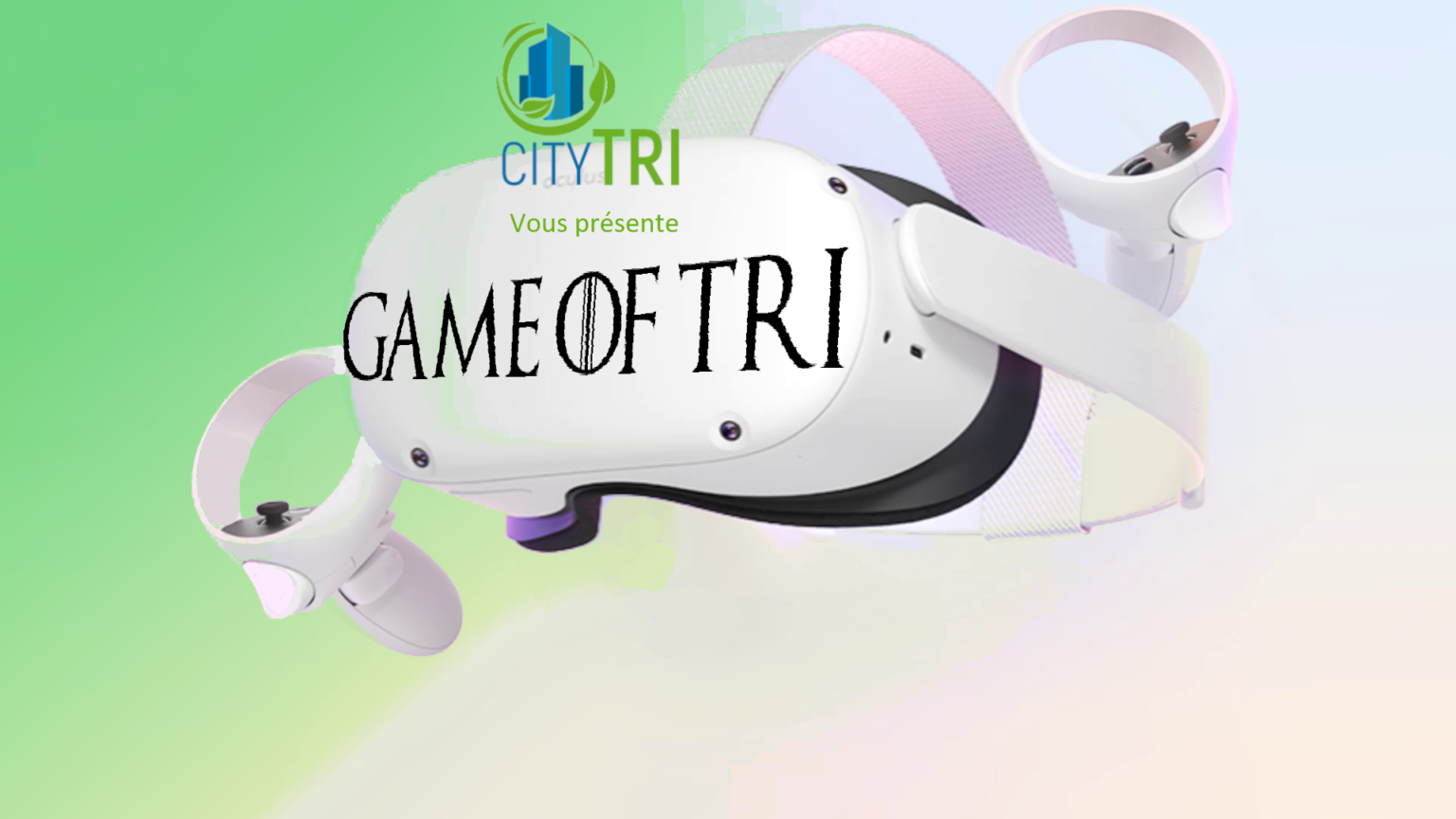 Game of Tri : le jeu en réalité virtuelle pour améliorer la qualité du ...